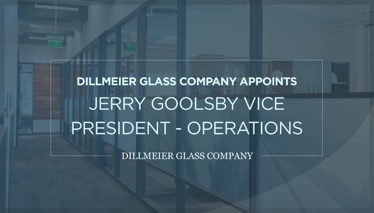 Dillmeier Glass Company Appoints Jerry Goolsby Vice President - Operations